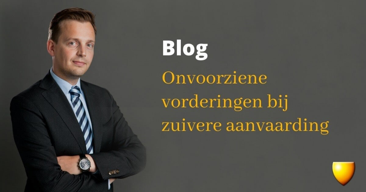 Onvoorziene vorderingen na zuivere aanvaarding | Westland Partners
